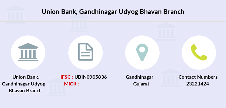 Union Bank Gandhinagar Udyog Bhavan IFSC Code UBIN0905836