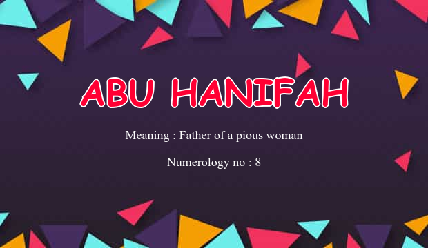 Abu Hanifah Name Meaning