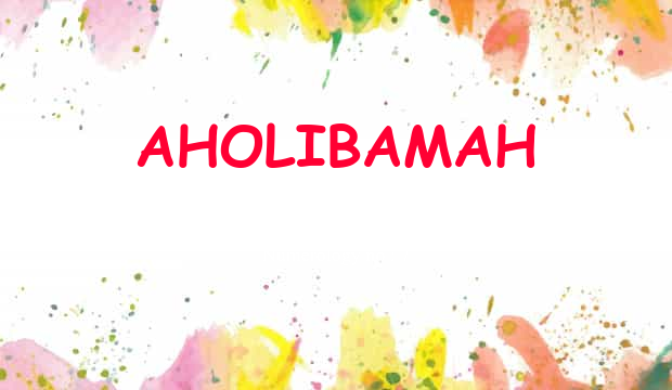 Aholibamah Name Meaning