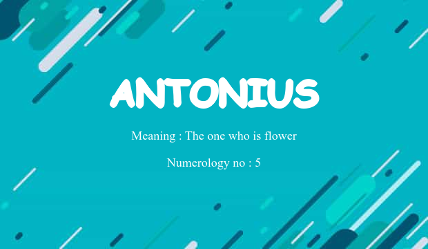Antonius Name Meaning