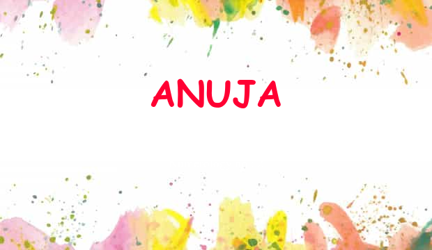 Anuja Name Meaning