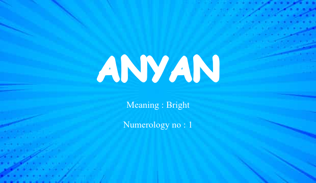 Anyan Name Meaning