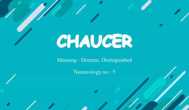 Chaucer Name Meaning