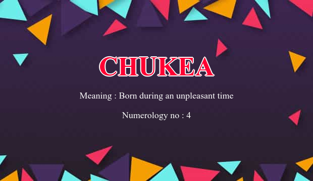Chukea Name Meaning