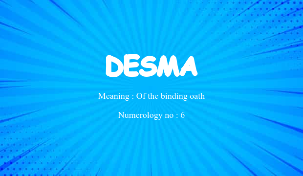 Desma Name Meaning