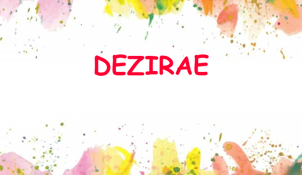 Dezirae Name Meaning