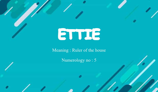 Ettie Name Meaning