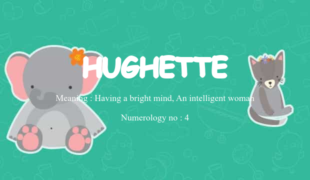 Hughette Name Meaning