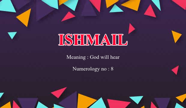 Ishmail Name Meaning