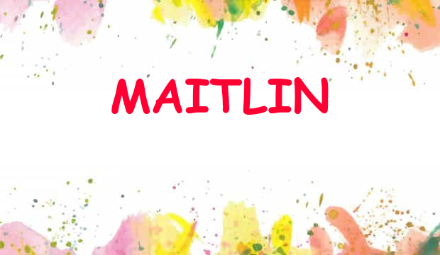 Maitlin Name Meaning