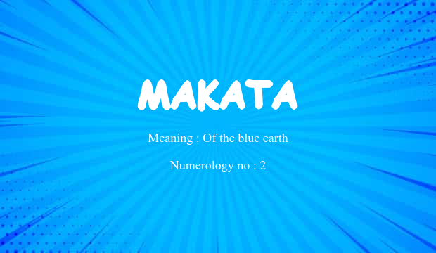 Makata Name Meaning
