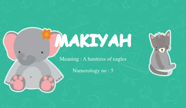 Makiyah Name Meaning