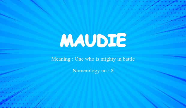 Maudie Name Meaning