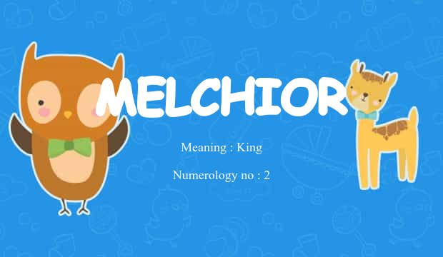 Melchior Name Meaning