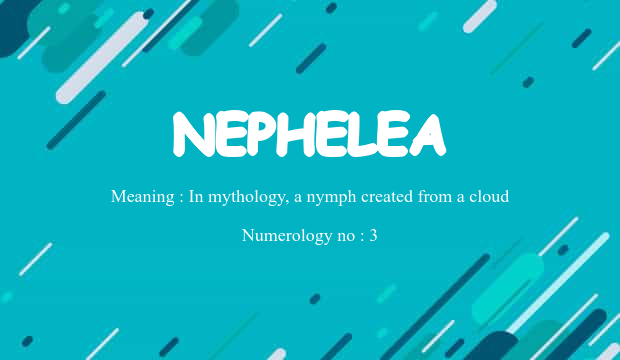 Nephelea Name Meaning