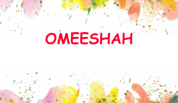 Omeeshah Name Meaning