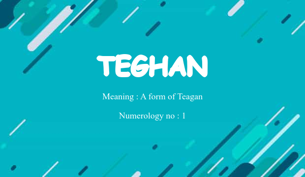 Teghan Name Meaning